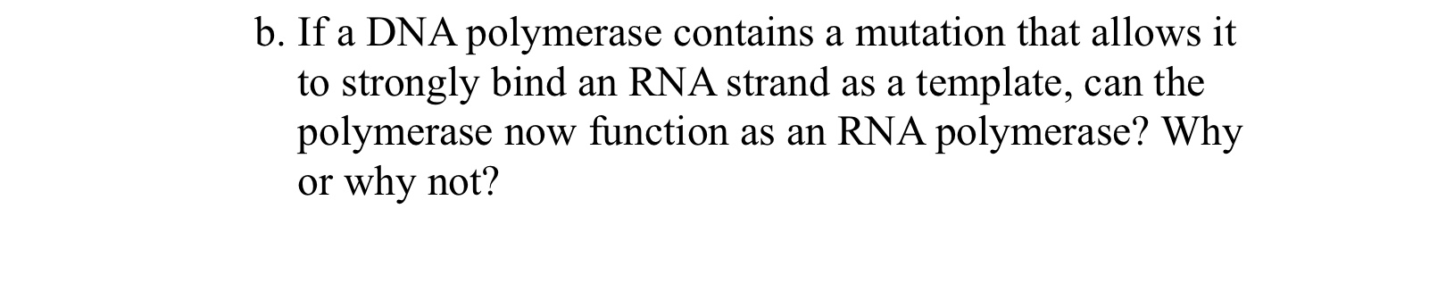 Solved b. If a DNA polymerase contains a mutation that | Chegg.com