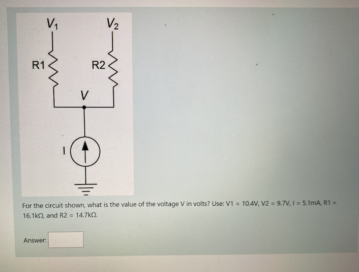 Solved V1 V2 R1 R2 V For the circuit shown, what is the | Chegg.com
