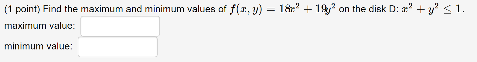 Solved (1 point) Find the maximum and minimum values of f(x, | Chegg.com