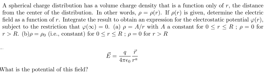 Solved A spherical charge distribution has a volume charge | Chegg.com