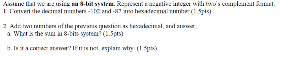 Solved Assume that we are using an 8-bit system. Represent a | Chegg.com