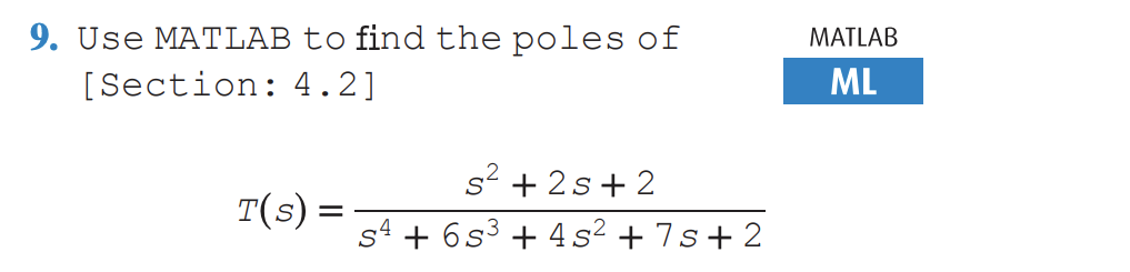 Solved 9. Use MATLAB to find the poles of [Section: 4.2] | Chegg.com