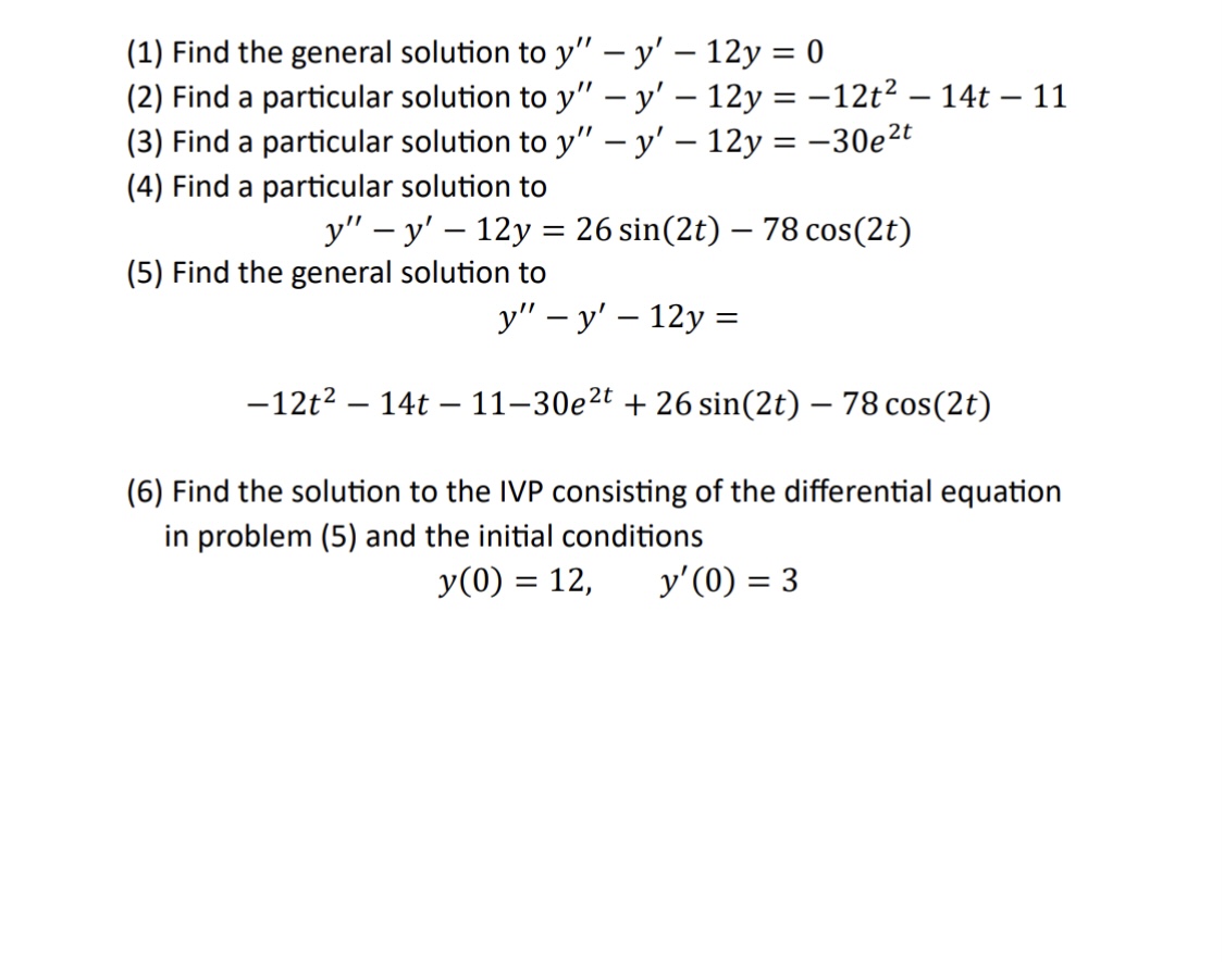 Solved (1) Find the general solution to y′′−y′−12y=0 (2) | Chegg.com