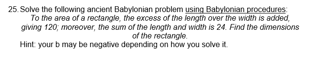 Solved 25. Solve the following ancient Babylonian problem | Chegg.com