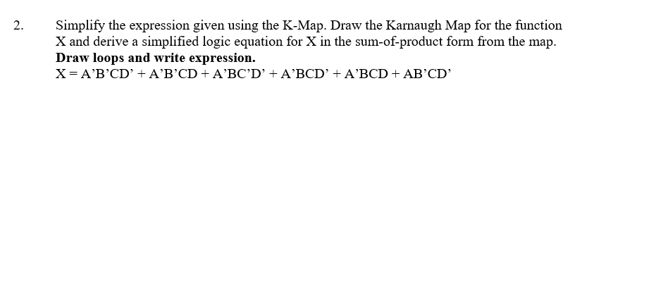 Solved 2. Simplify the expression given using the K-Map. | Chegg.com