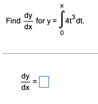 Solved Find dxdy for y=∫0x4t3dt dxdy= | Chegg.com