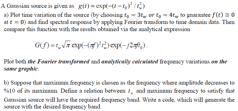 Solved A Gaussian source is given as g(t) = exp(-(t – | Chegg.com