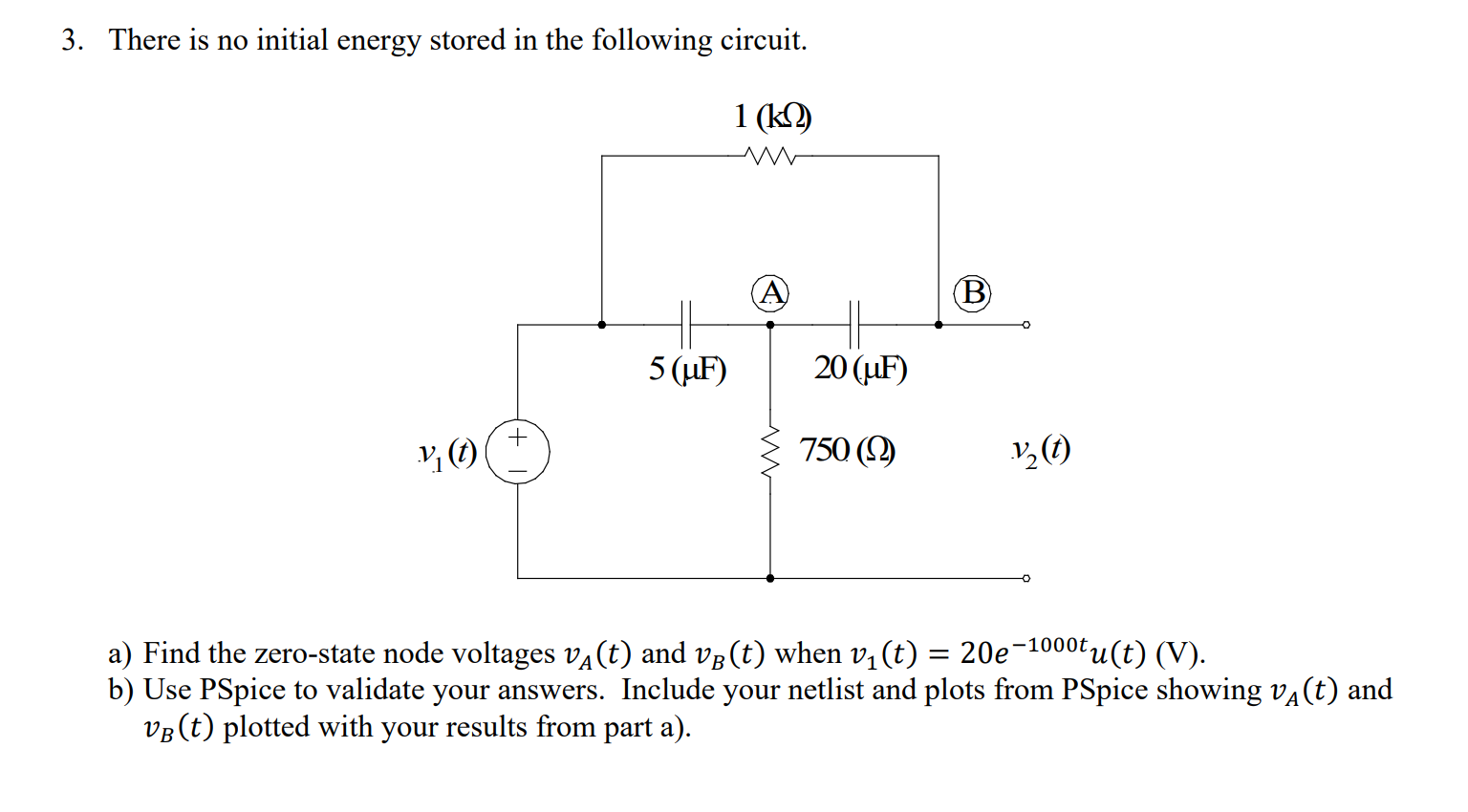 Solved There is no initial energy stored in the following | Chegg.com