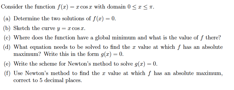 Solved Consider the function f(x) = x cos x with domain 0