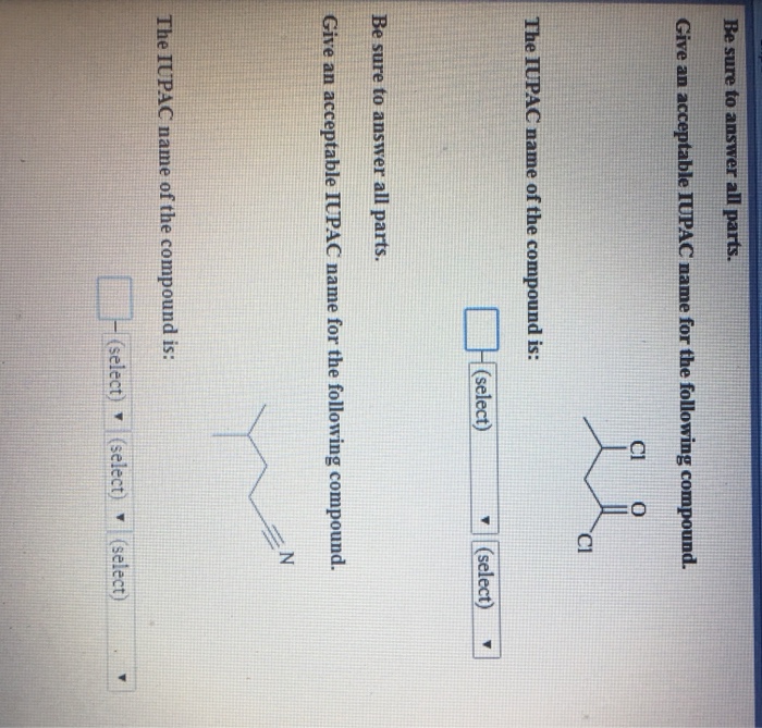 Solved Be sure to answer all parts. Give an acceptable IUPAC | Chegg.com