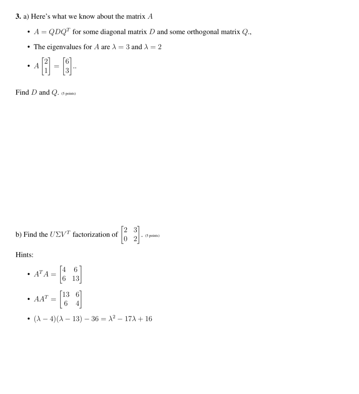 Solved 3. a) Here's what we know about the matrix A - A=QDQT | Chegg.com