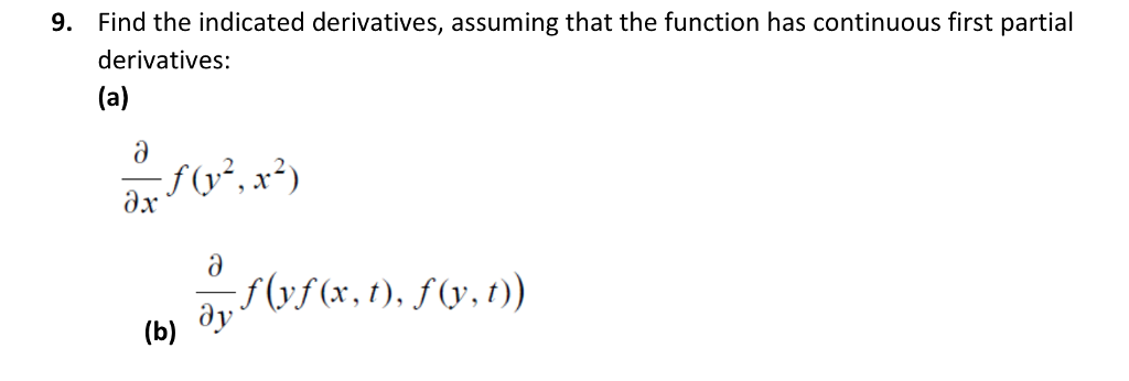 Solved 9 Find the indicated derivatives, assuming that the | Chegg.com