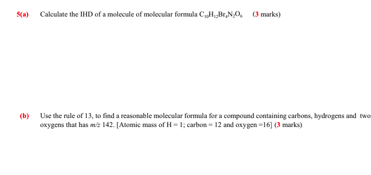 Solved 5(a) Calculate the IHD of a molecule of molecular | Chegg.com