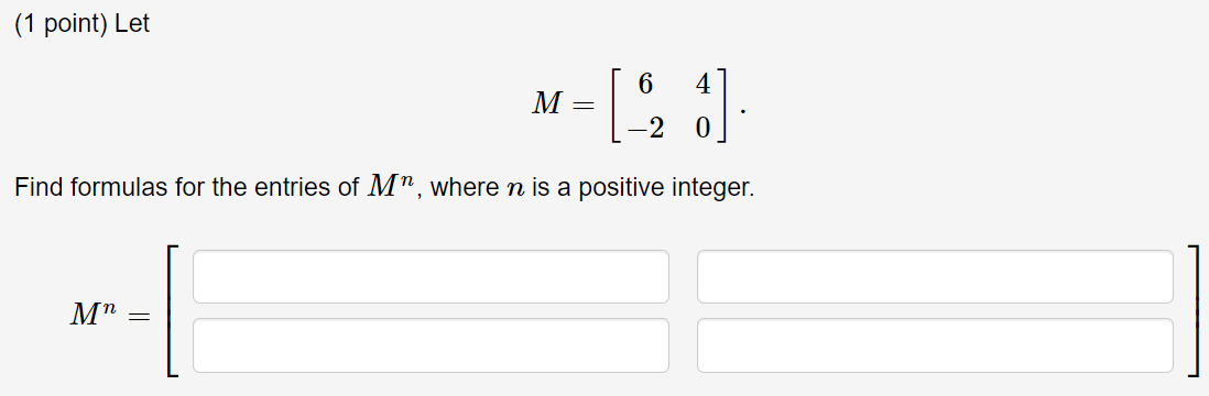 Solved Let M=[6−240].M=[64−20]. Find formulas for the | Chegg.com