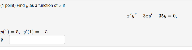 Solved (1 point) Find y as a function of x if xy" + 3xy' – | Chegg.com