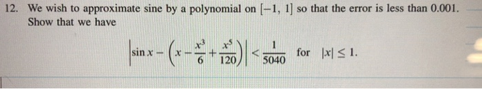 Solved 12. We wish to approximate sine by a polynomial on | Chegg.com