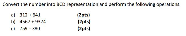Solved Convert the number into BCD representation and | Chegg.com