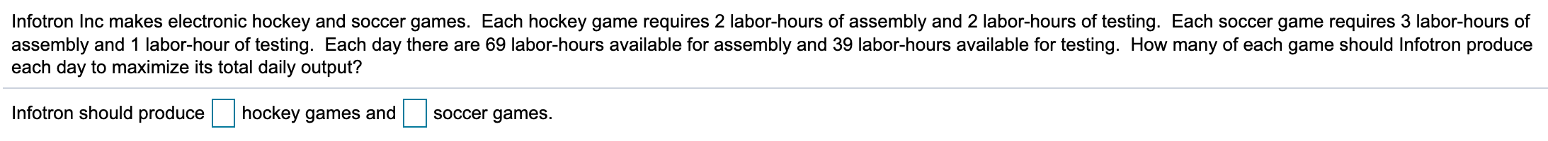 Solved Infotron Inc makes electronic hockey and soccer | Chegg.com