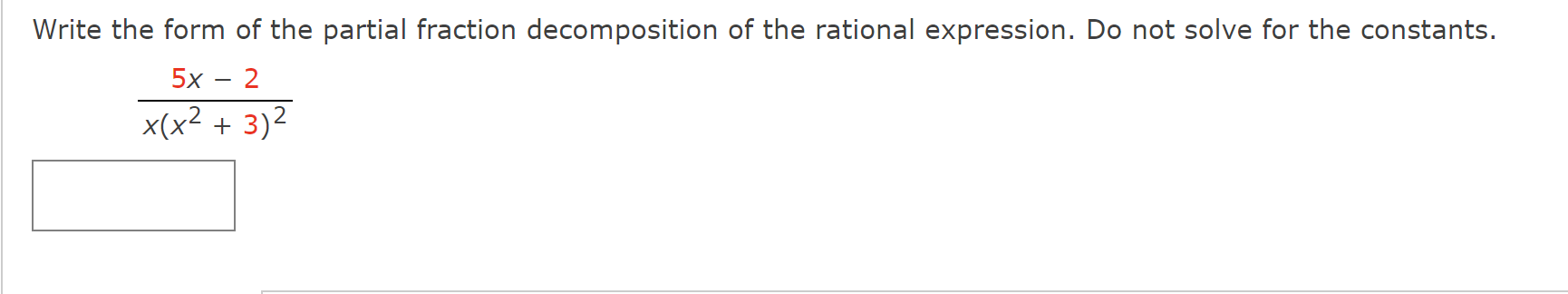 Solved Write The Form Of The Partial Fraction Decomposition