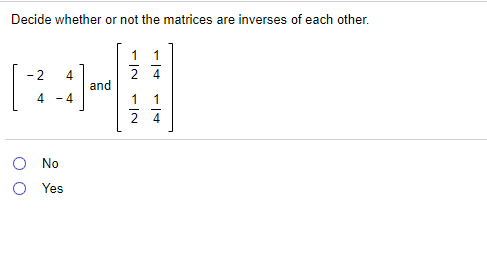 Solved Decide whether or not the matrices are inverses of | Chegg.com