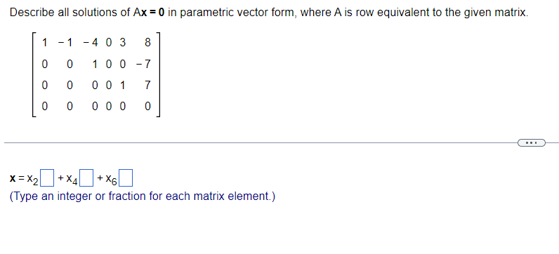 Solved Describe all solutions of Ax=0 in parametric vector | Chegg.com
