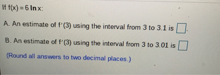 Solved If f(x) = 3x2-x + 2: A. An estimate of f'(5) using | Chegg.com
