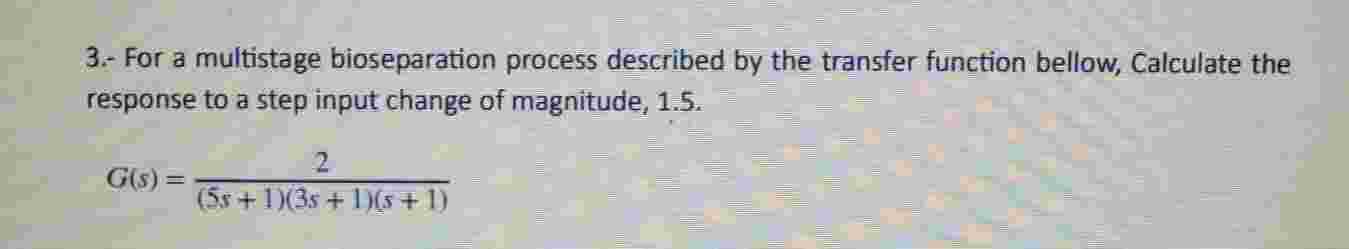 Solved 3.- ﻿For a multistage bioseparation process described | Chegg.com