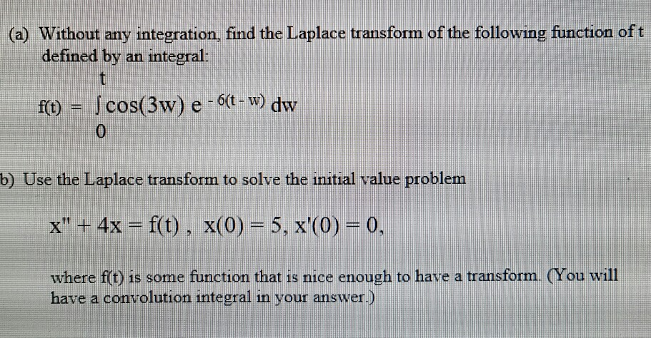 Solved (a) Without any integration, find the Laplace | Chegg.com