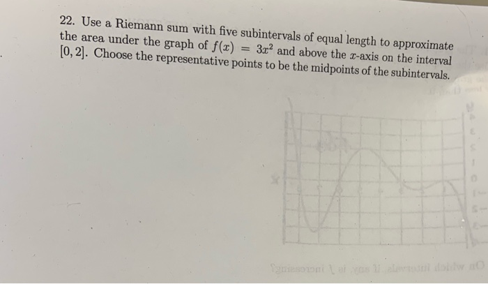 Solved 22. Use a Riemann sum with five subintervals of equal | Chegg.com