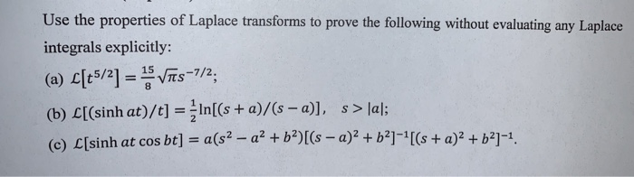 Solved Use the properties of Laplace transforms to prove the | Chegg.com