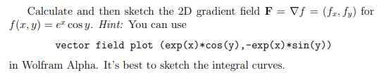Solved Calculate and then sketch the 2D gradient field F = | Chegg.com