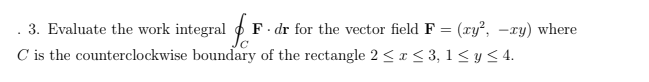 Solved 3. Evaluate the work integral ∮CF⋅dr for the vector | Chegg.com