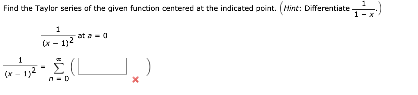 Solved Find the Taylor series of the given function centered | Chegg.com