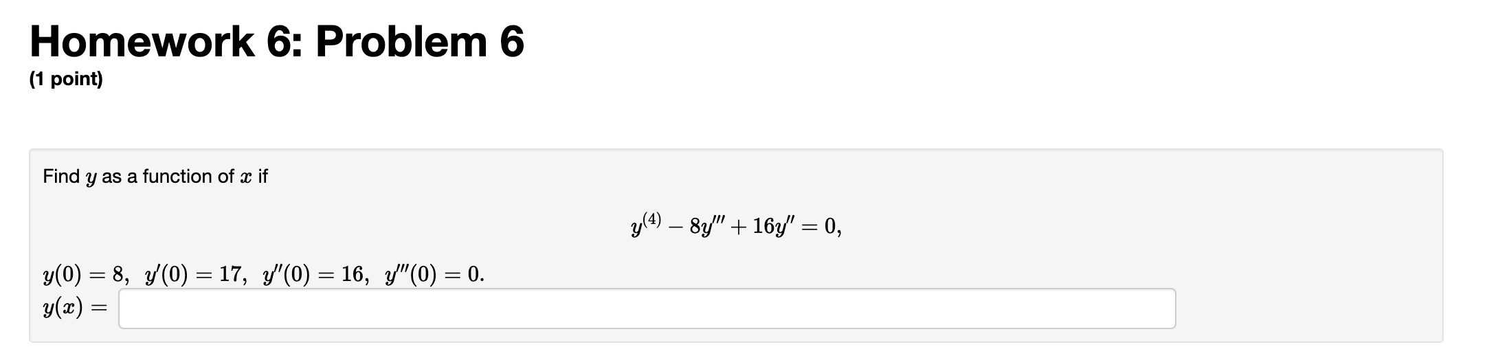 Solved Homework 6: Problem 6 (1 point) Find y as a function | Chegg.com Solved Homework 6: Problem 6 (1 point) Find y as a function | Chegg.com