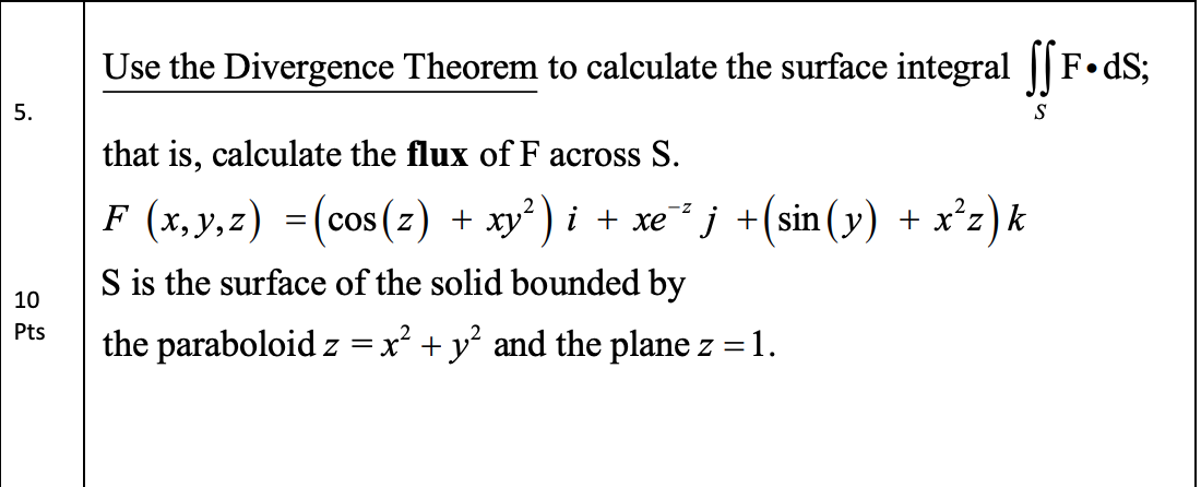 Solved Use the Divergence Theorem to calculate the surface | Chegg.com