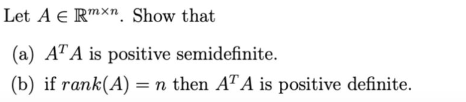Solved Let A∈Rm×n. Show that (a) ATA is positive | Chegg.com