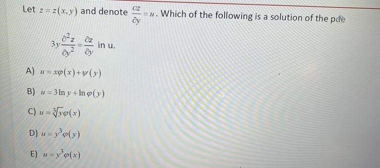 Let z=z(x,y) and denote ∂y∂z=u. Which of the | Chegg.com