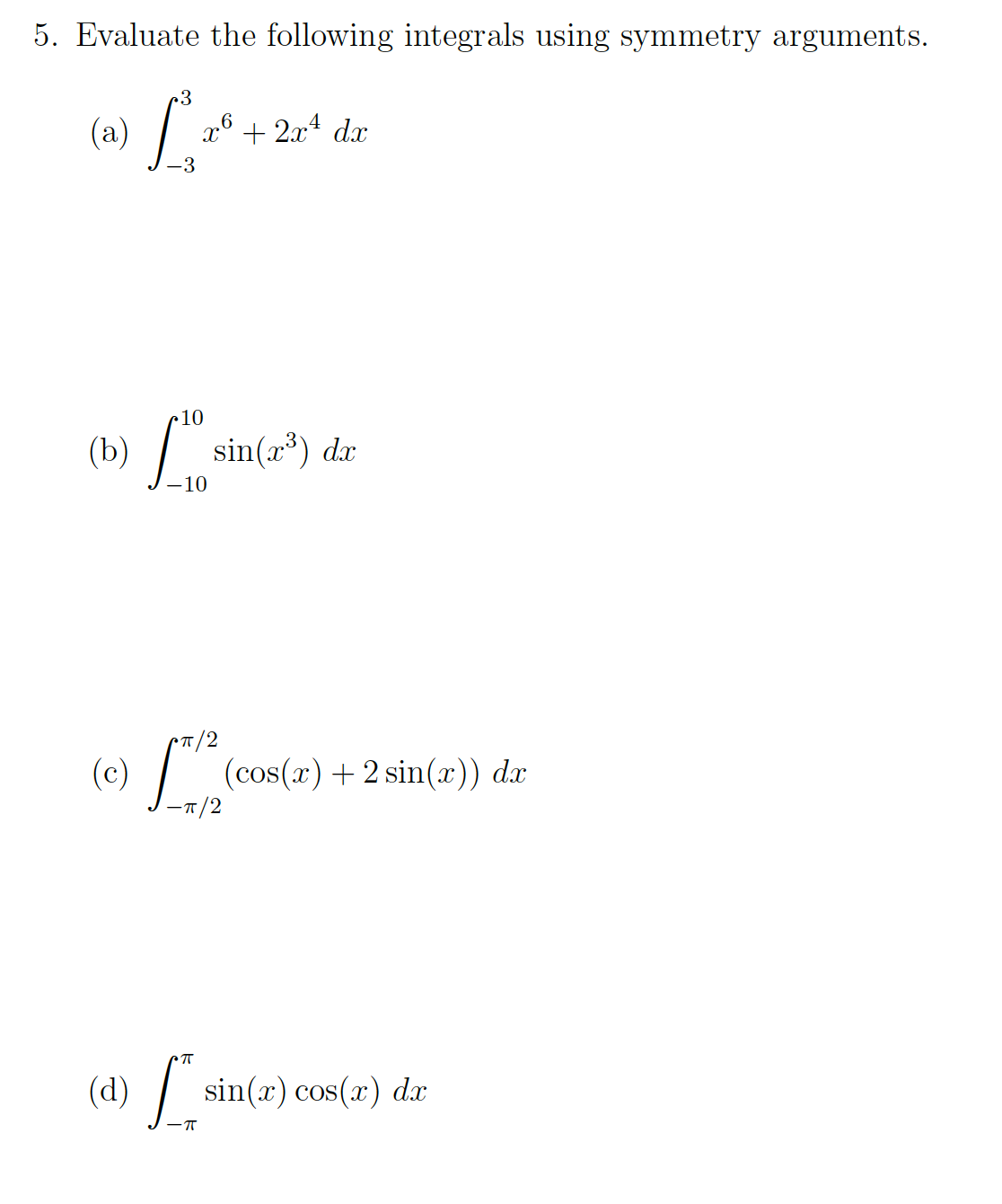 Solved 5. Evaluate the following integrals using symmetry | Chegg.com