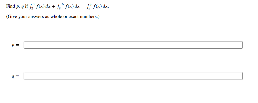 Solved Find p,q if ∫28f(x)dx+∫816f(x)dx=∫pqf(x)dx (Give your | Chegg.com