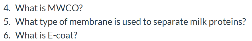 Solved 4. What is MWCO? 5. What type of membrane is used to | Chegg.com