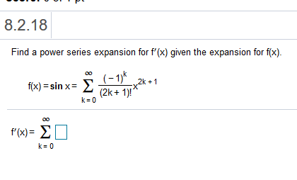 Solved 8.2.18 Find a power series expansion for f'(x) given | Chegg.com