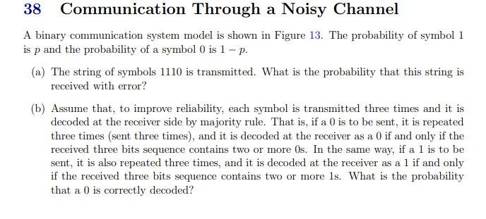 38 Communication Through a Noisy Channel A binary | Chegg.com