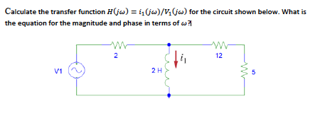 Solved Calculate the transfer function H(jw) = 11 (jw)/V1 | Chegg.com