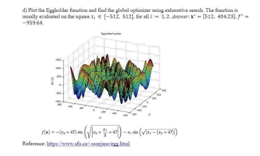 Solved d) Plot the Eggholder function and find the global | Chegg.com