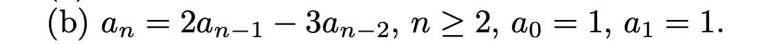 Solved (b) an=2an−1−3an−2,n≥2,a0=1,a1=1. | Chegg.com