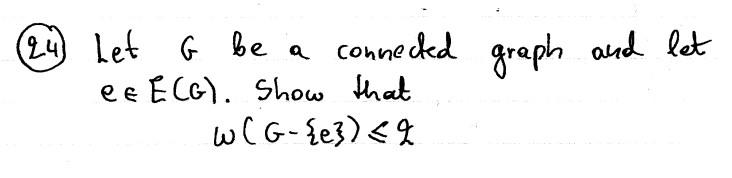 Solved Let G be a connected graph and let e ∈ E(G). Show | Chegg.com