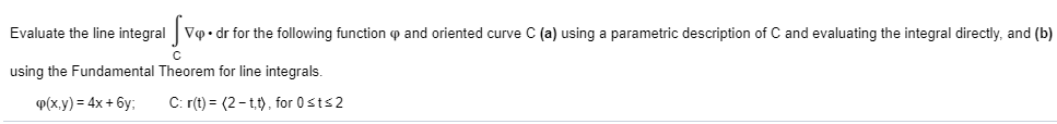 Solved Evaluate the line integral Vo. dr for the following | Chegg.com