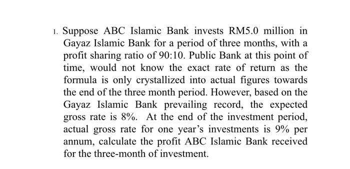 Solved 1. Suppose ABC Islamic Bank invests RM5.0 million in | Chegg.com