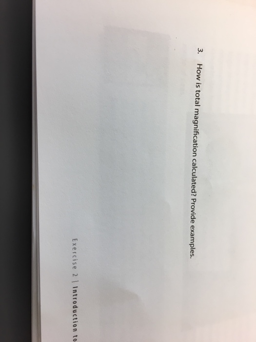 Solved 3. How is total magnification calculated? Provide | Chegg.com