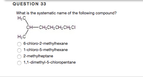 Solved QUESTION 33 What is the systematic name of the | Chegg.com